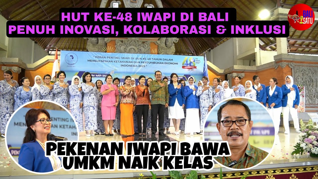 HUT KE-48 IWAPI DI BALI PENUH INOVASI, KOLABORASI & INKLUSI, PEKENAN ...