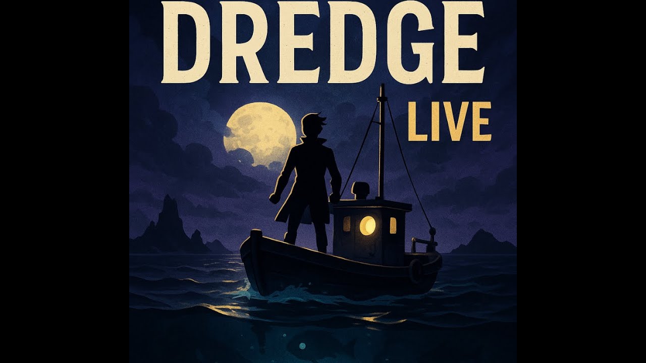 DREDGE: Night Tides and Dark Whispers | Main Character Inc. Adventure 🌊 ...