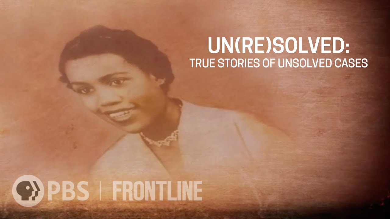 UN(RE)SOLVED: True Stories of Unsolved Cases | FRONTLINE - YouTube