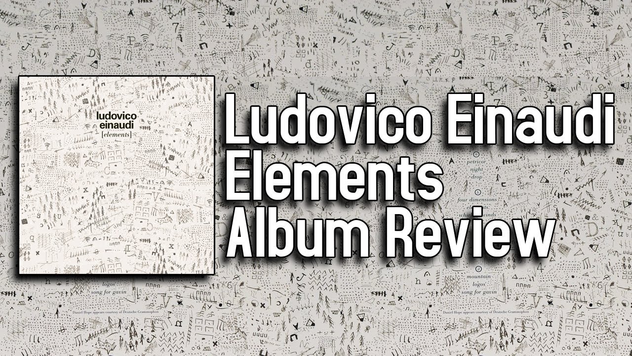 Elements Becomes Too Quiet Too Quickly - Ludovico Einaudi Elements ...