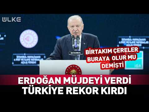 Erdoğan Müjdeyi Verdi Türkiye Rekor Kırdı!