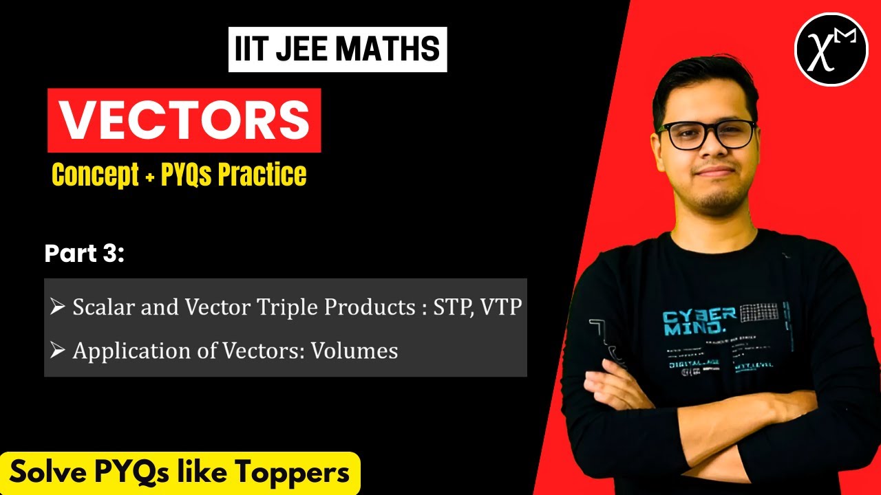VECTORS L3 (Concepts+PYQ) | STP, VTP and Finding Volume| JEE Mains and ...