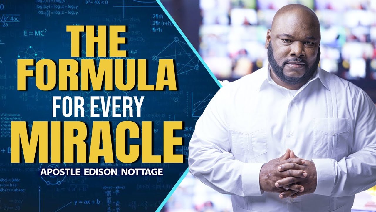 THE FAITH FORMULA FOR EVERY MIRACLE | APOSTLE EDISON NOTTAGE - YouTube