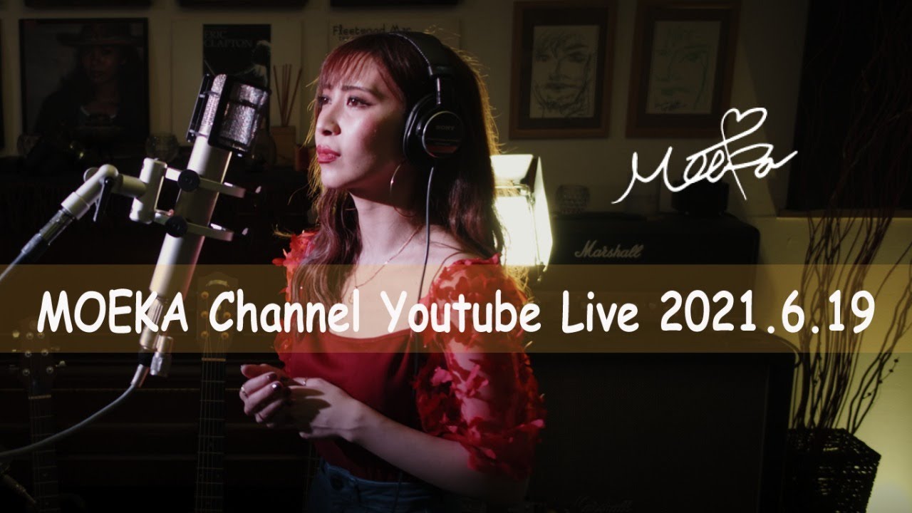 MOEKA Youtube Live Vol.6 2021.6.19 SAT - YouTube