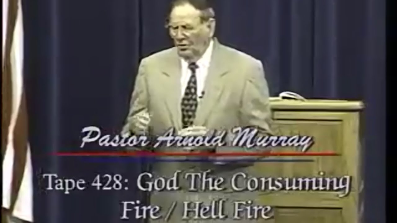 God The Consuming Fire / Hell Fire ~ Pastor Arnold Murray - YouTube