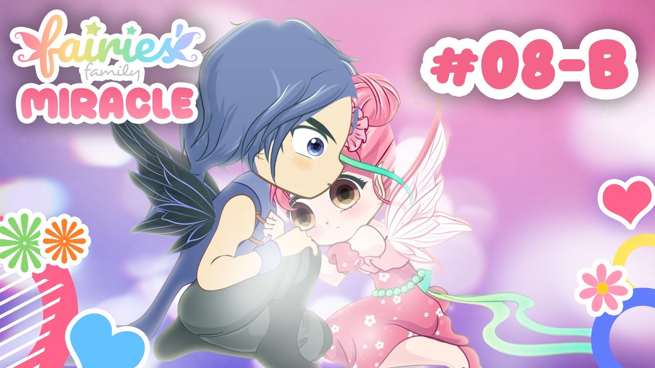 Animasi Peri Imut Romantis | EPISODE 8-B | Fairies' Family MIRACLE ...