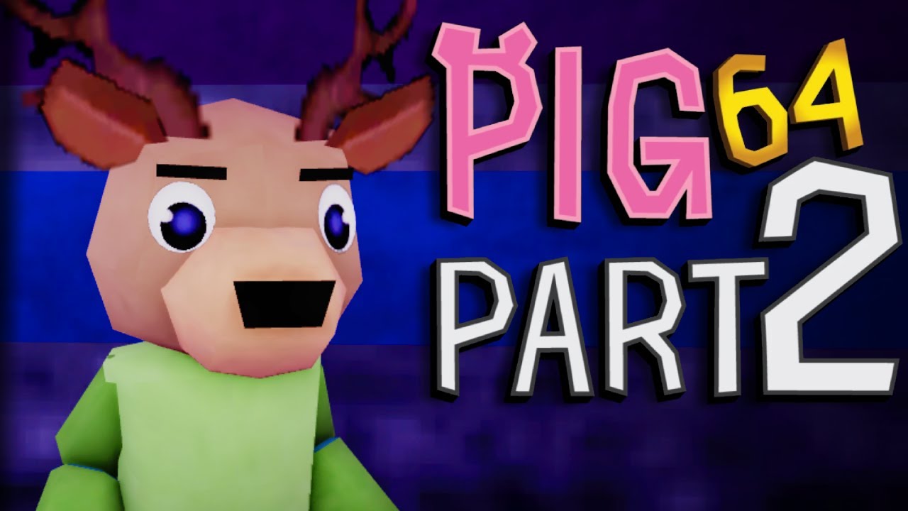PIG 64 PART 2!!!! | Come Watch and Join! - YouTube