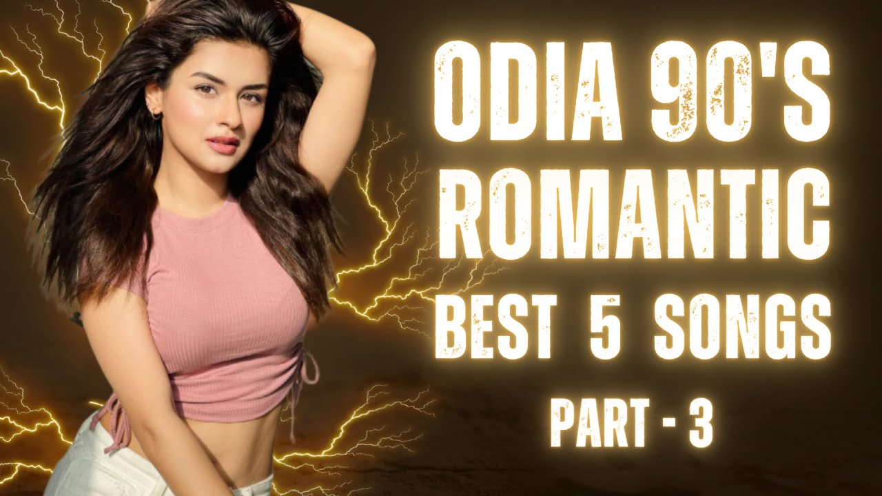 Best Odia Old Songs: Top Romantic Albums, Audio Jukebox, and Viral Hits ...