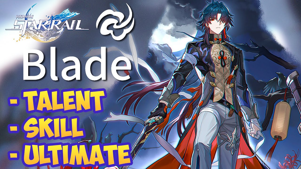BLADE Character Demo Showcase Talent, Skill, Ultimate | Honkai Star ...