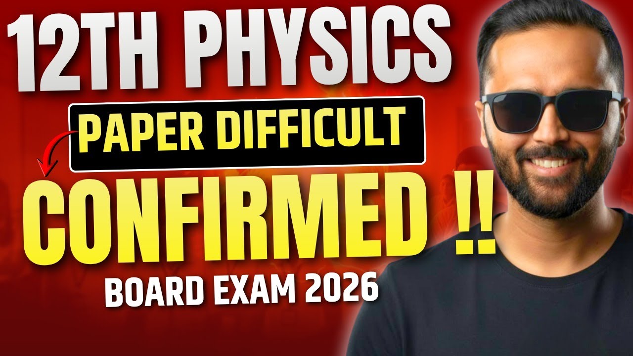 12th PHYSICS PAPER DIFFICULT CONFIRMED 😱 | Board Exam 2026 Update ...