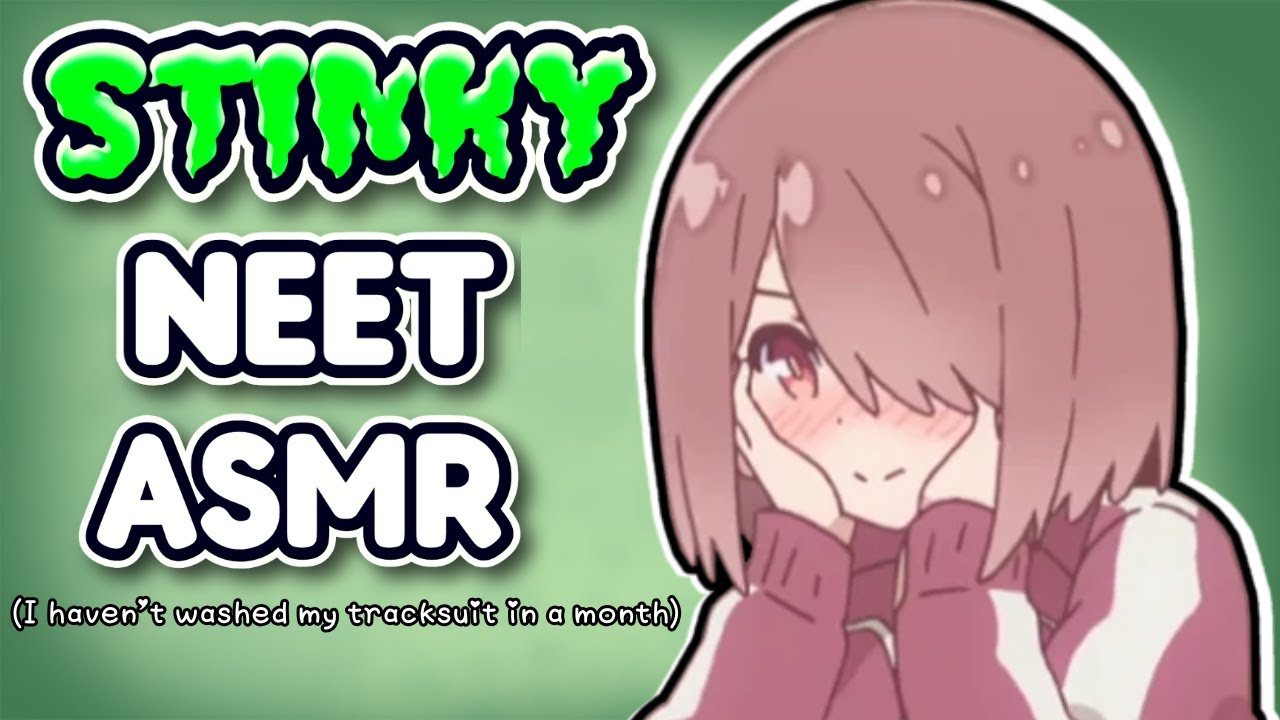 【ASMR COSPLAY RP 🤢 耳元囁き】Pathetic stinky NEET girl - YouTube