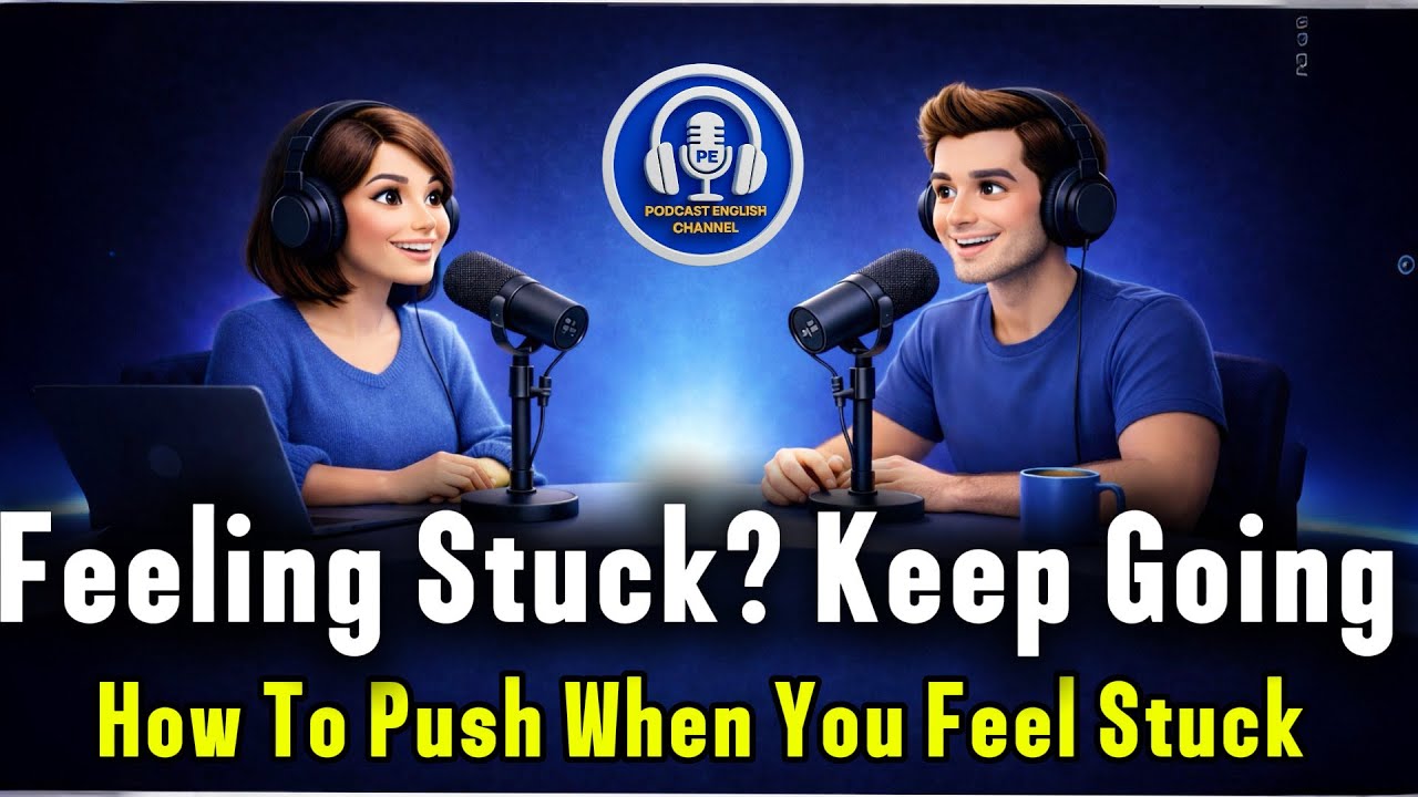 Feeling Stuck Learning English? Here's How to Keep Going | Slow English ...