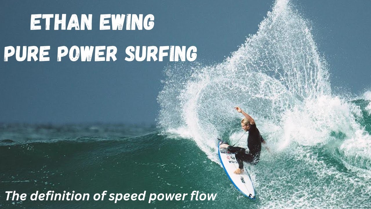 EVIN SURF : ETHAN EWING PURE POWER SURFING