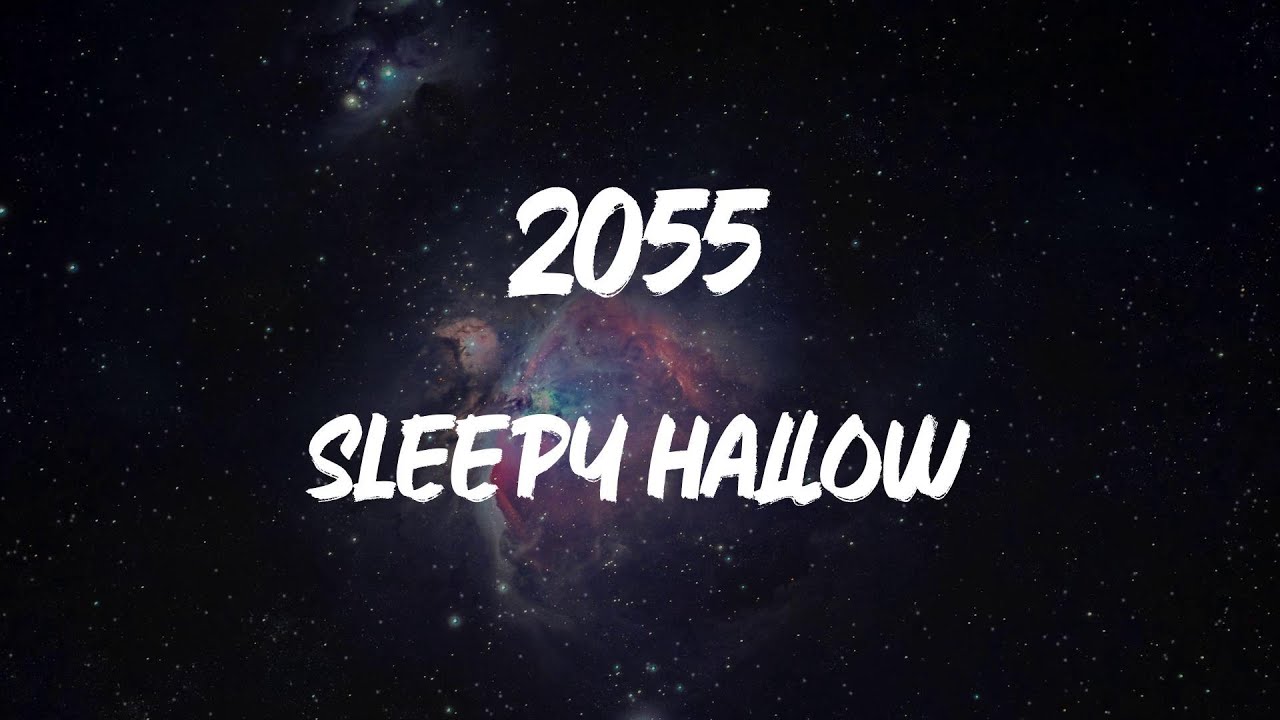 Sleepy Hallow - 2055 (Lyric Video) - YouTube