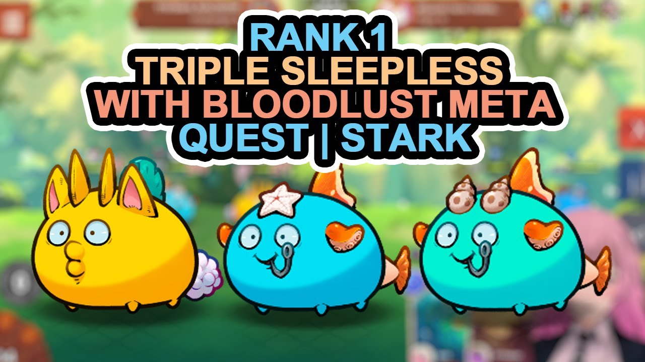 Axie Origin Leaderboard: RANK 1 TRIPLE SLEEPLESS META WITH BLOODLUST ...