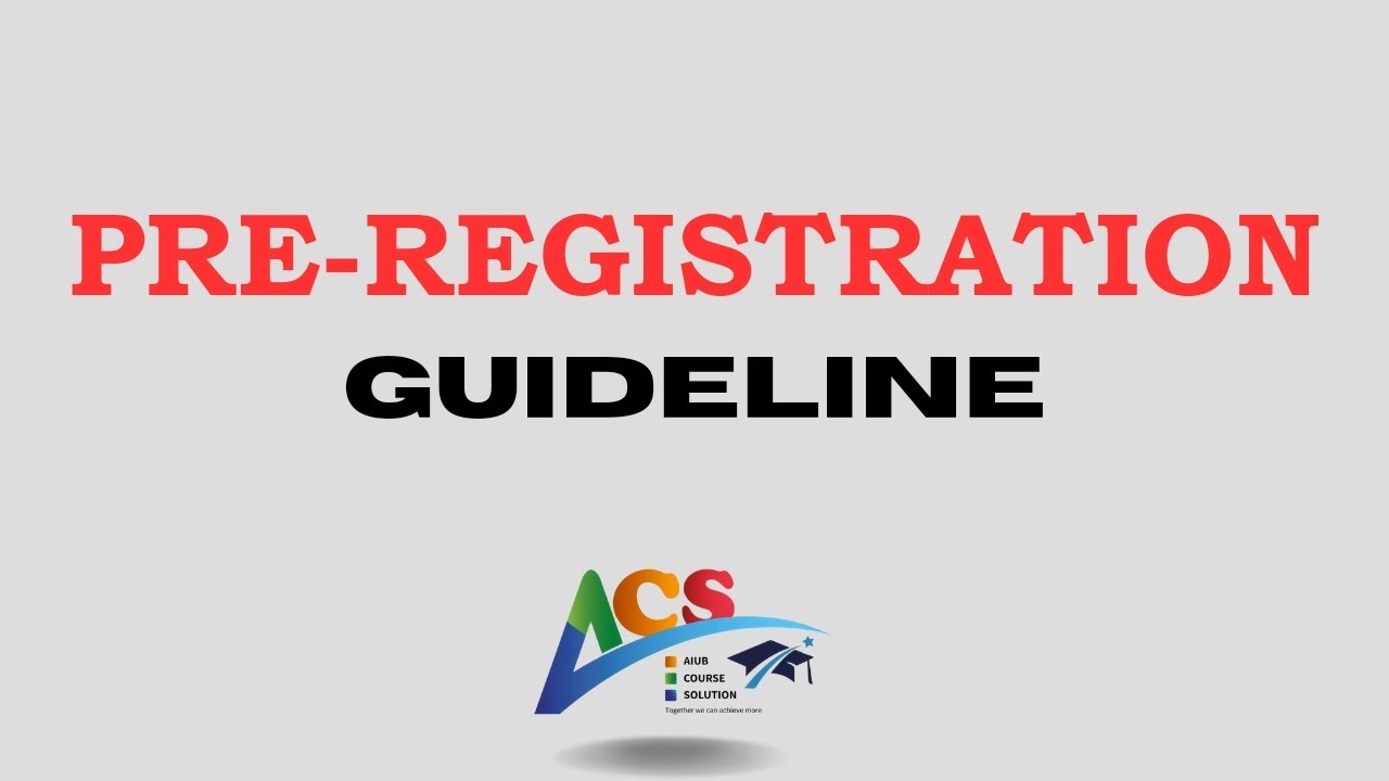 Pre-registration Guideline I AIUB I Sahebur Rahman I AIUB Course Solution I ACS I - YouTube
