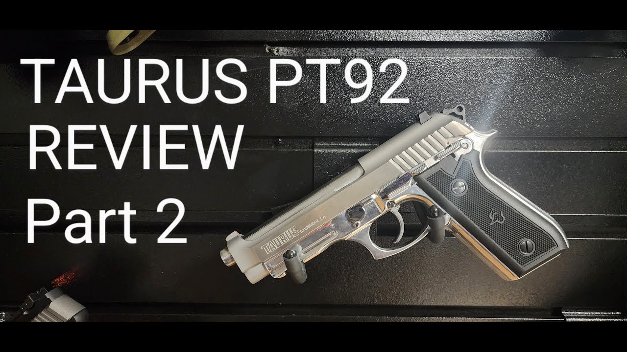 TAURUS PT92 REVIEW PART 2 - YouTube