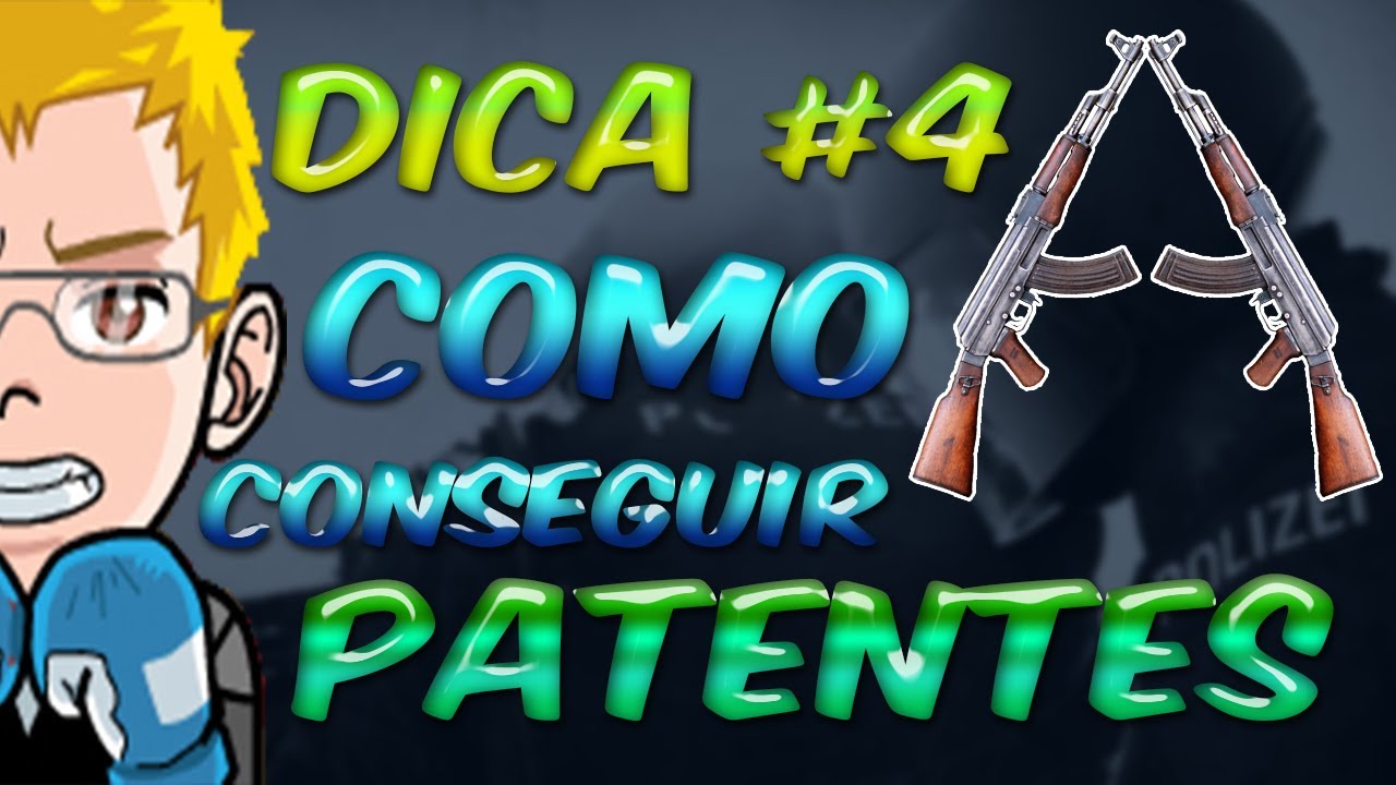 (CS:GO) DICAS #4 - COMO CONSEGUIR PATENTES E QUAIS SÃO ELAS. - YouTube