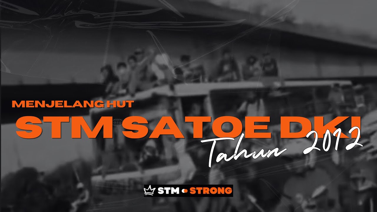 Menjelang HUT STM SATOE DKI , Tahun 2012 - YouTube