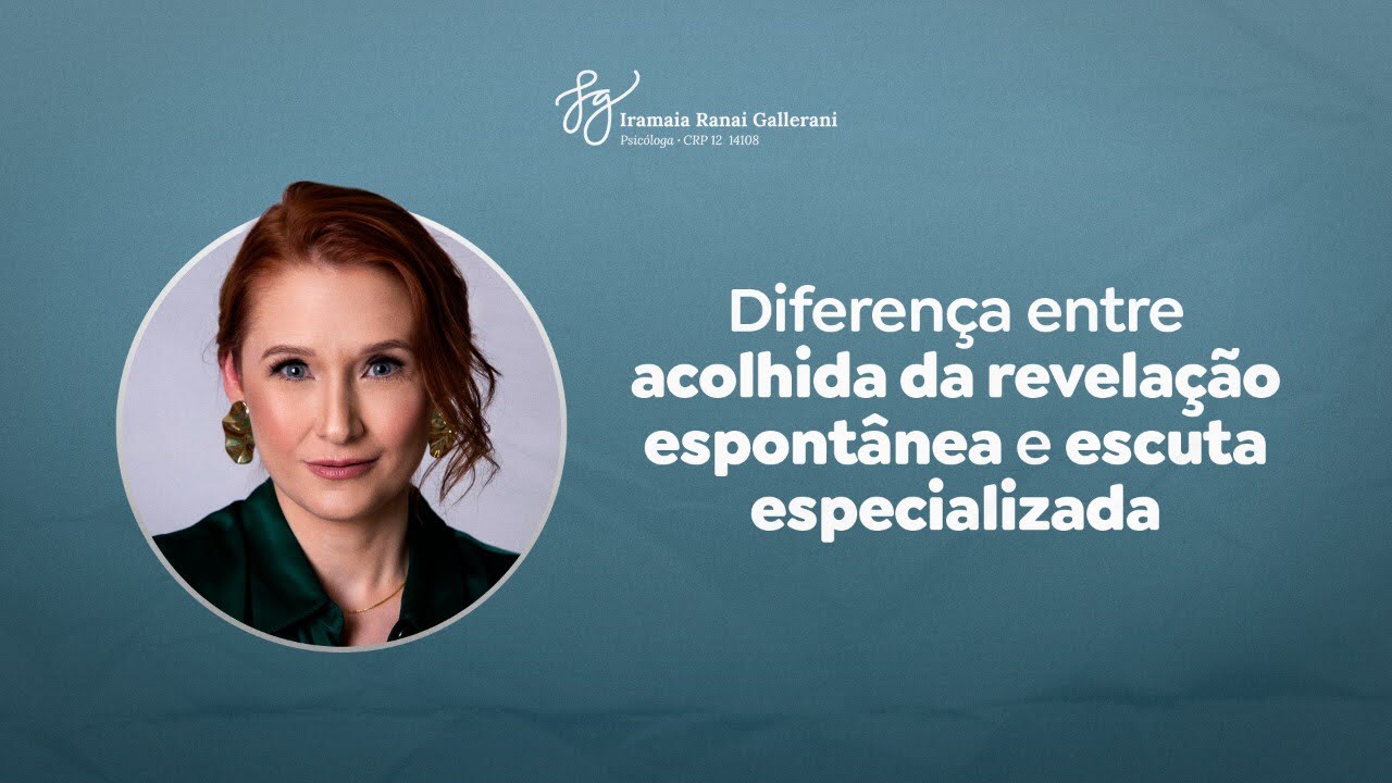 Acolhida da revelação espontânea e escuta especializada | Psicóloga ...