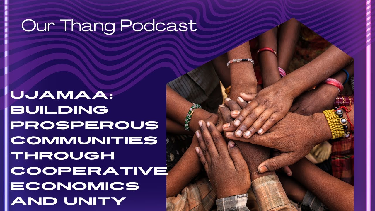 Ujamaa: Building Prosperous Communities through Cooperative Economics ...