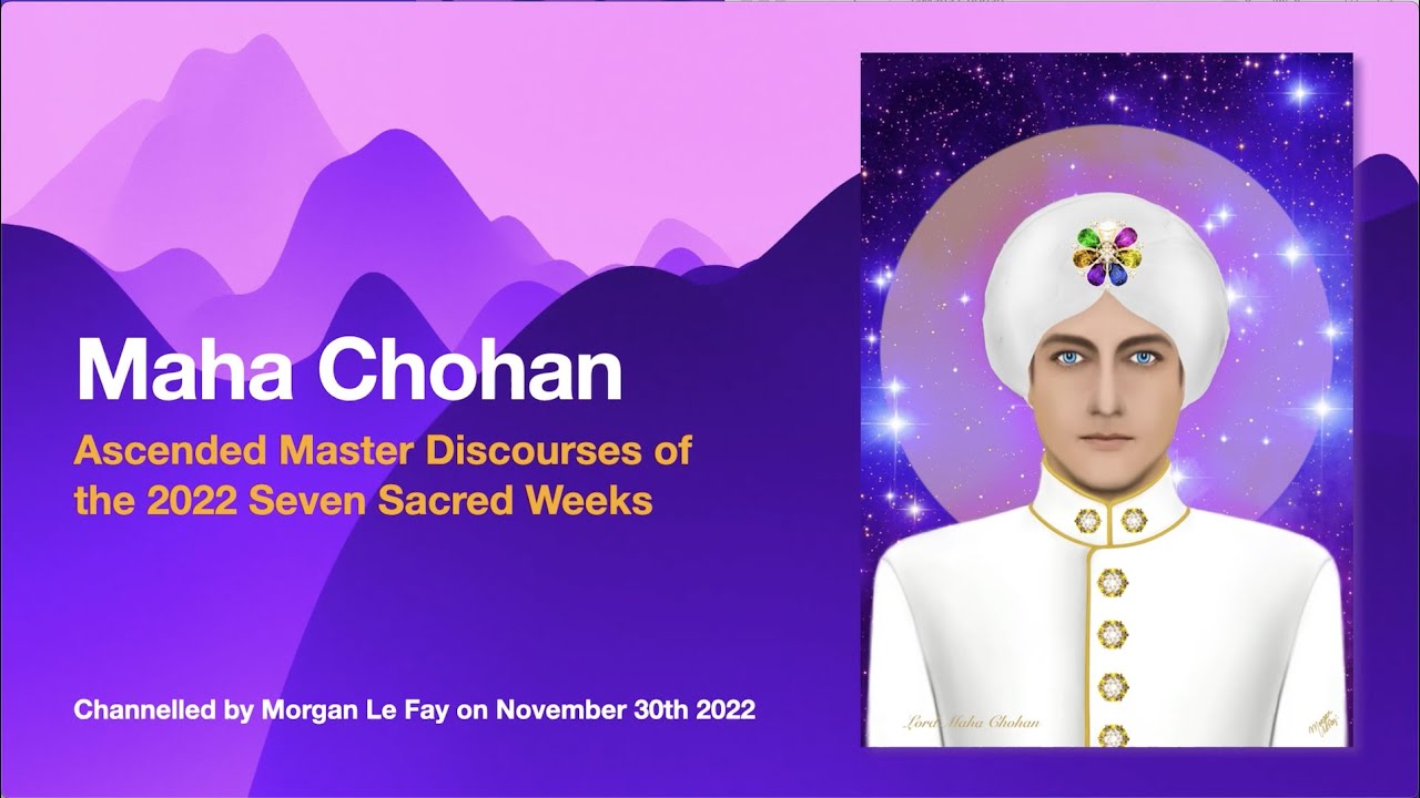 Maha Chohan | Ascended Master Discourses | 2022 Seven Sacred Weeks ...
