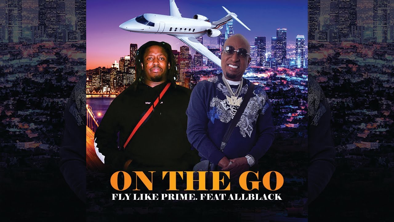 Fly Like Prime || On The Go (Official Video) @ALLBLACK22 - YouTube