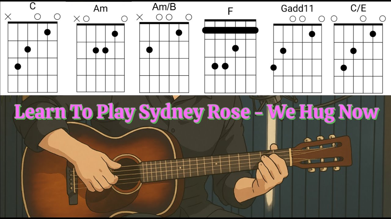 Sydney Rose - We Hug Now | Easy Guitar Tutorial (Chords + Strumming ...