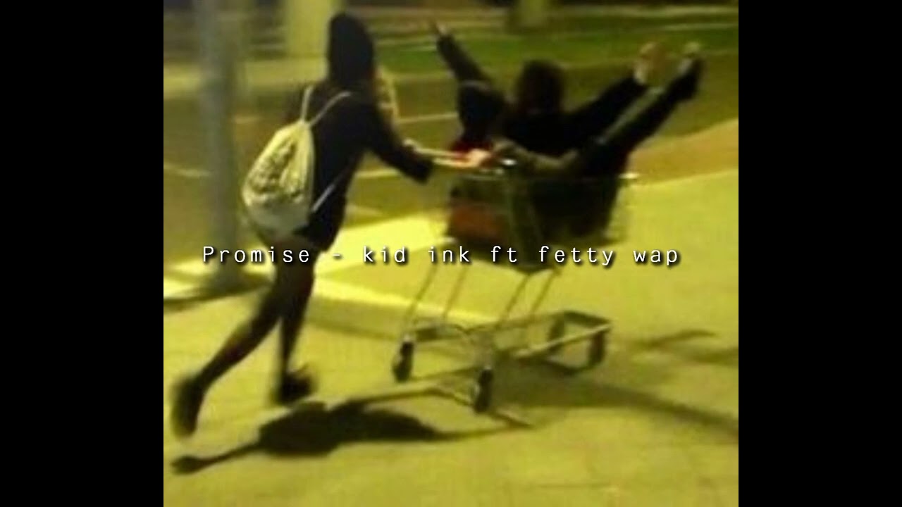 promise - kid ink ft fetty wap (sped up) - YouTube
