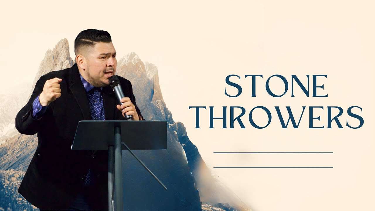 Stone Throwers | Asst. Pastor Frank Martinez | 4/7/24 - YouTube