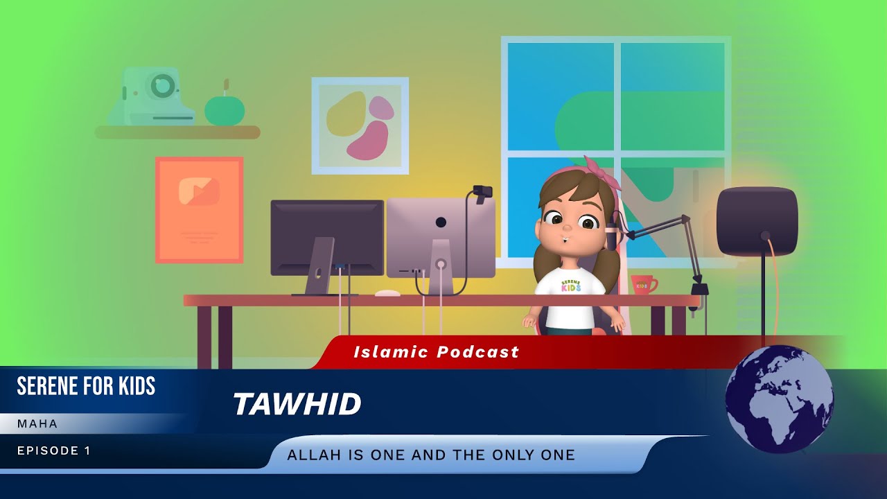 Allah Is One – Learning Tawheed or Tawhid with Maha | Islamic Kids ...