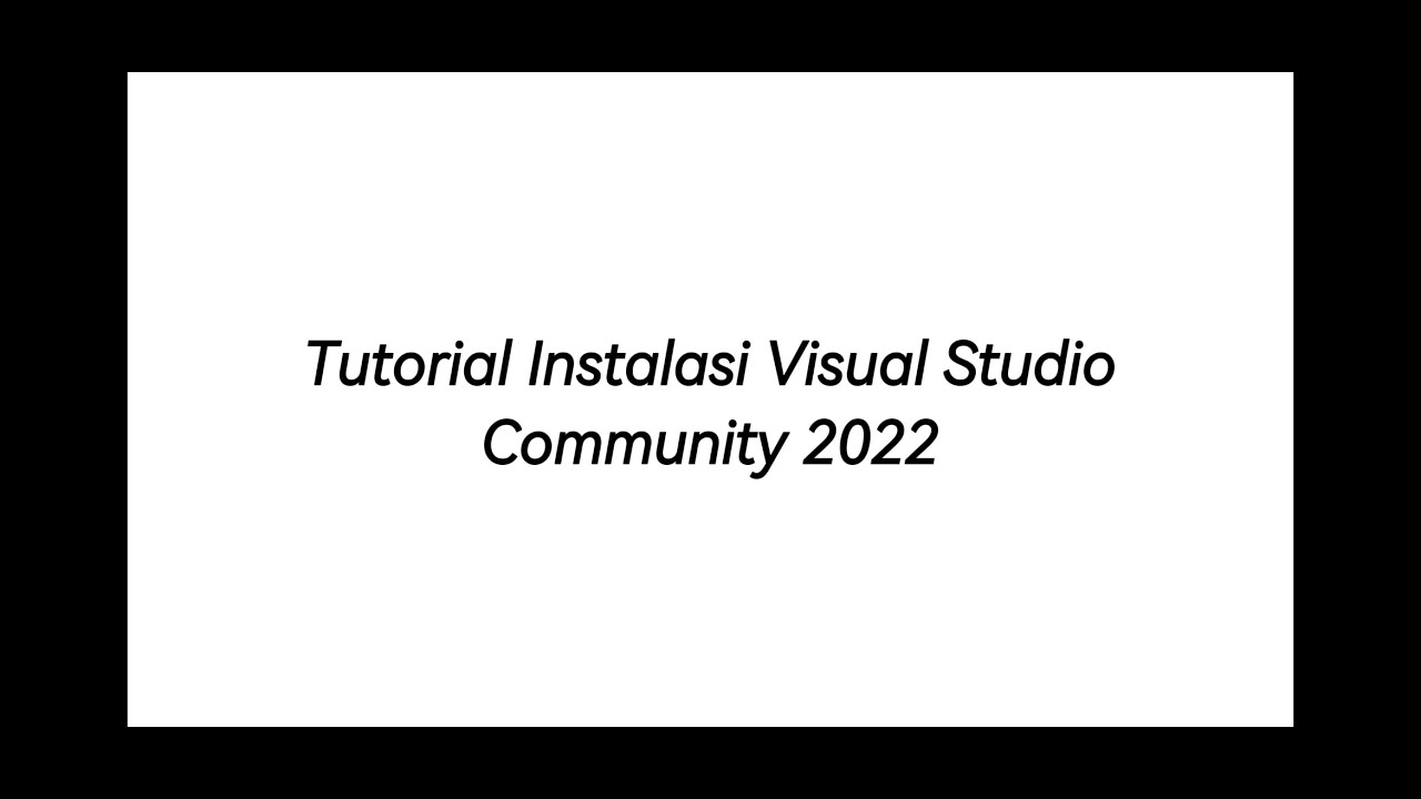 TUTORIAL INSTALASI VISUAL STUDIO 2022 - YouTube