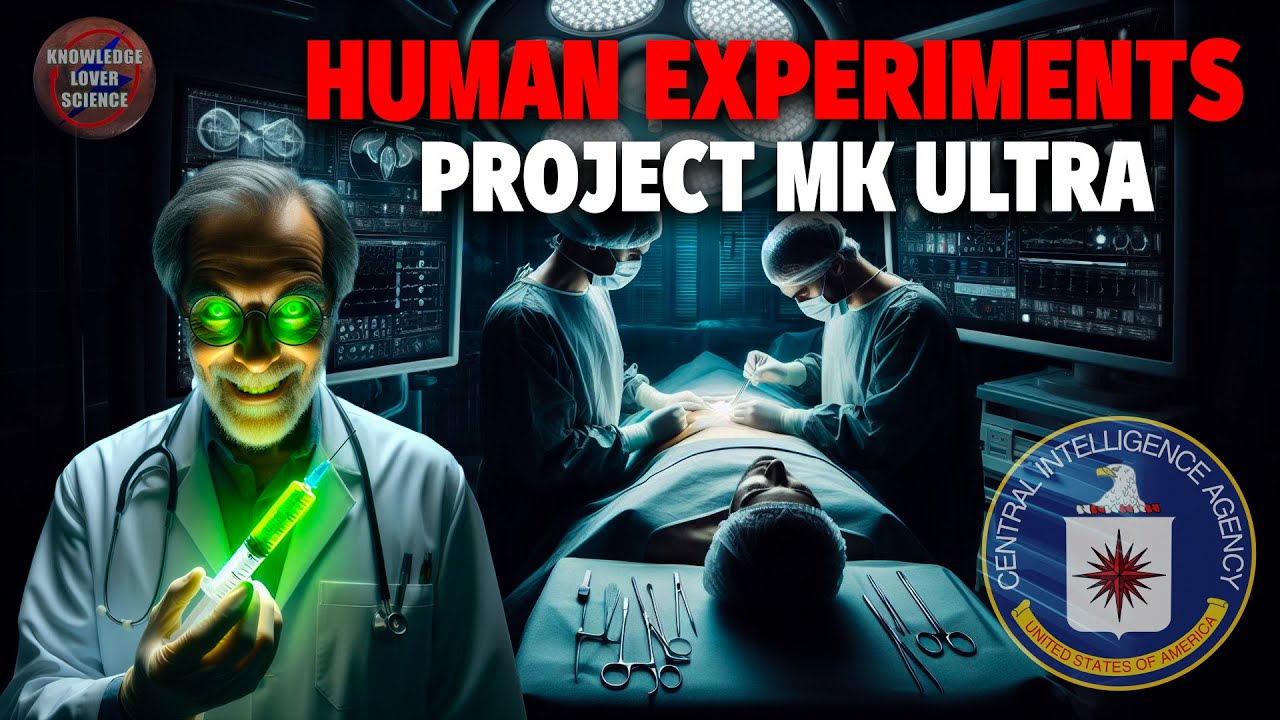 The Human Experiments | CIA Project MK Ultra | Knowledge Lover Science ...