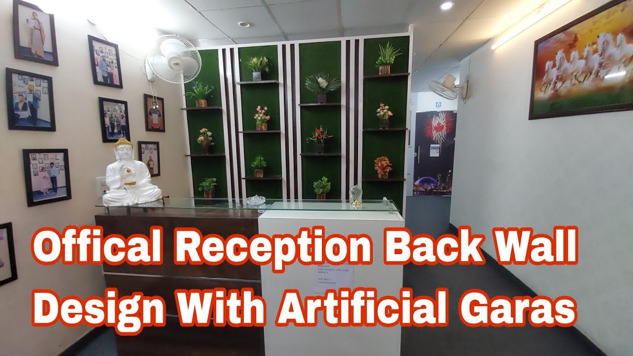 Offical Reception Back Wall Design With Artificial GARSS || Interior ...