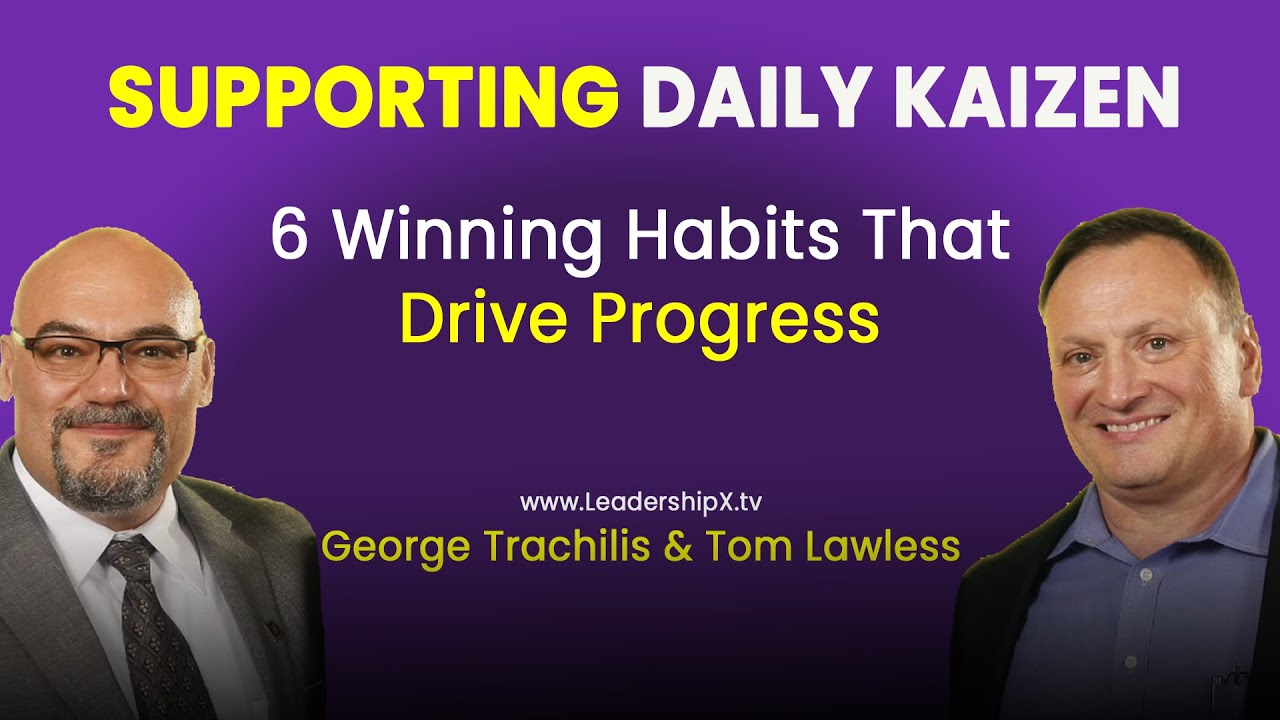 S1E7 - Supporting Daily Kaizen: 6 Winning Habits That Drive Progress ...