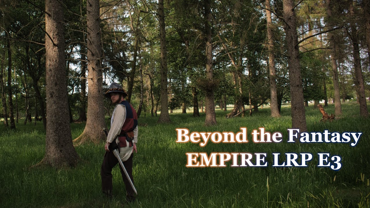 Oh the Woes | Empire LRP E3| | Beyond the Fantasy: Costumes and Courage Episode 6 - YouTube