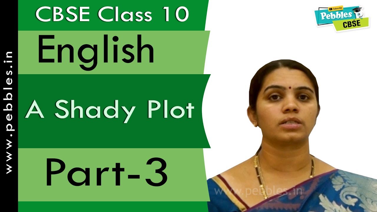 CBSE Syllabus Class 10 English Main Course Book | A Shady Plot | Part-3 - YouTube