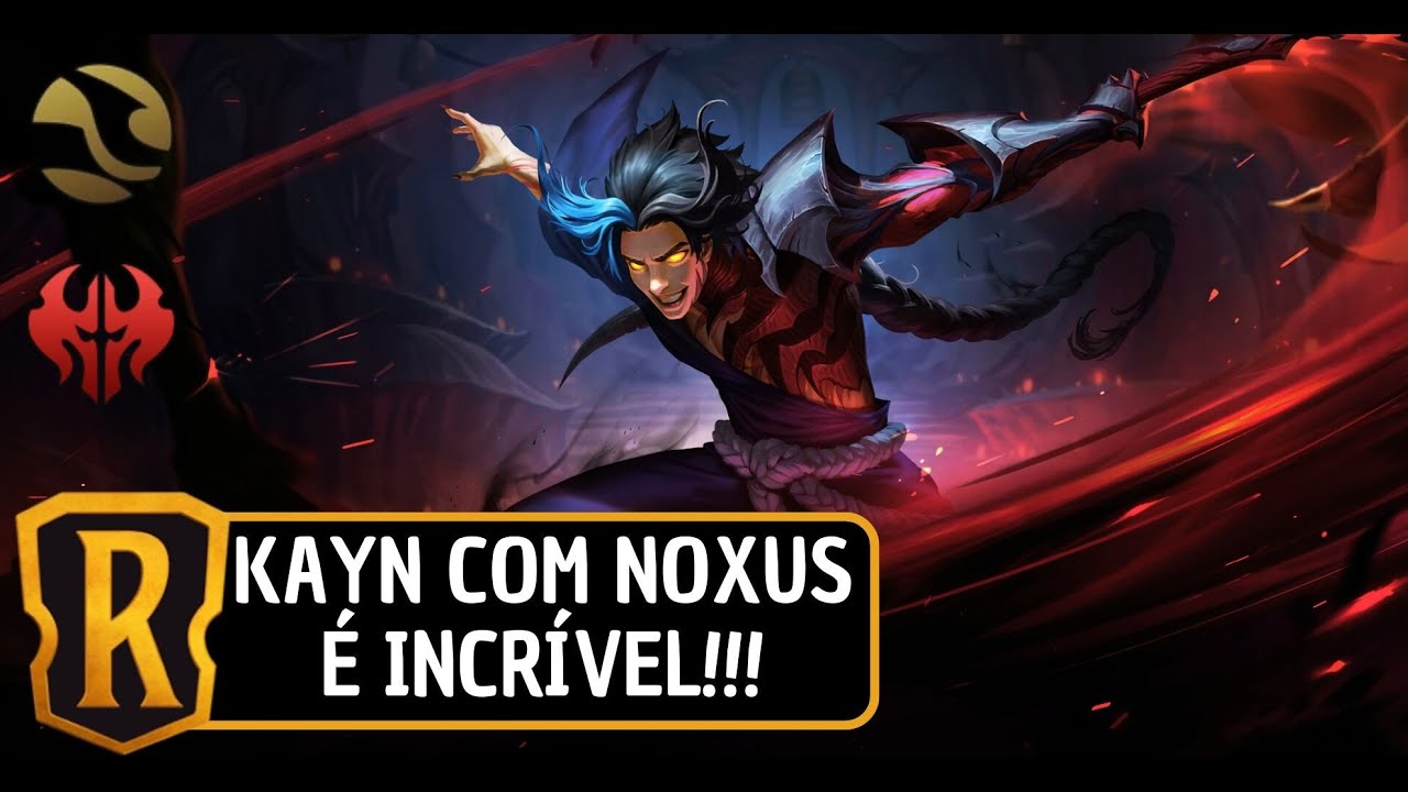 DECK DE KAYN COM NOXUS SURPREENDEU - Legends of Runeterra - YouTube