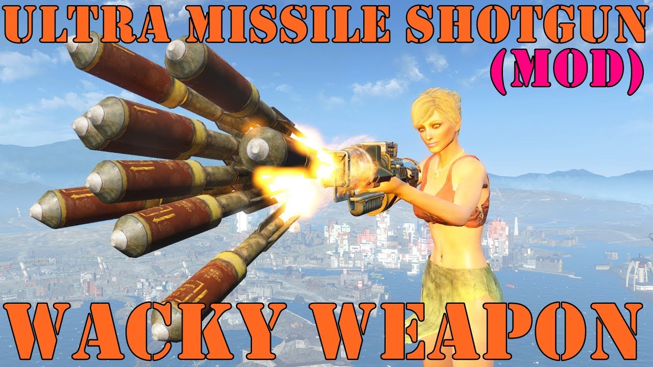 Fallout 4: Wacky Weapon: Ultra Missile Shotgun (Mod) - YouTube