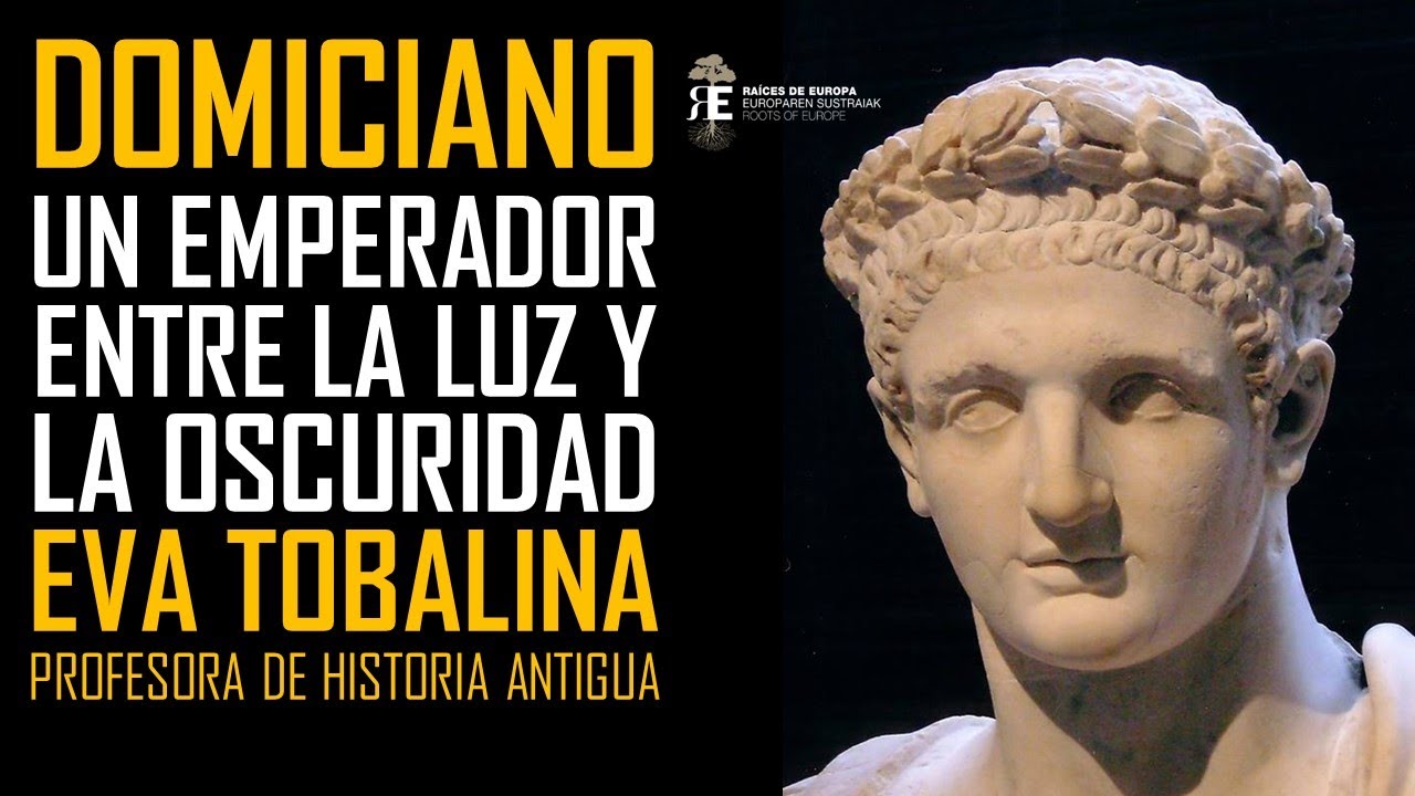 DOMICIANO, el último emperador Flavio. Entre la luz y la oscuridad. Por Eva Tobalina - YouTube