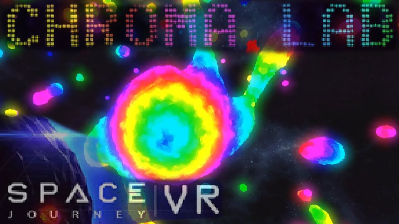 Chroma LAB VR Particle simulation and Space Tours VR EP 1- HTC Vive ...
