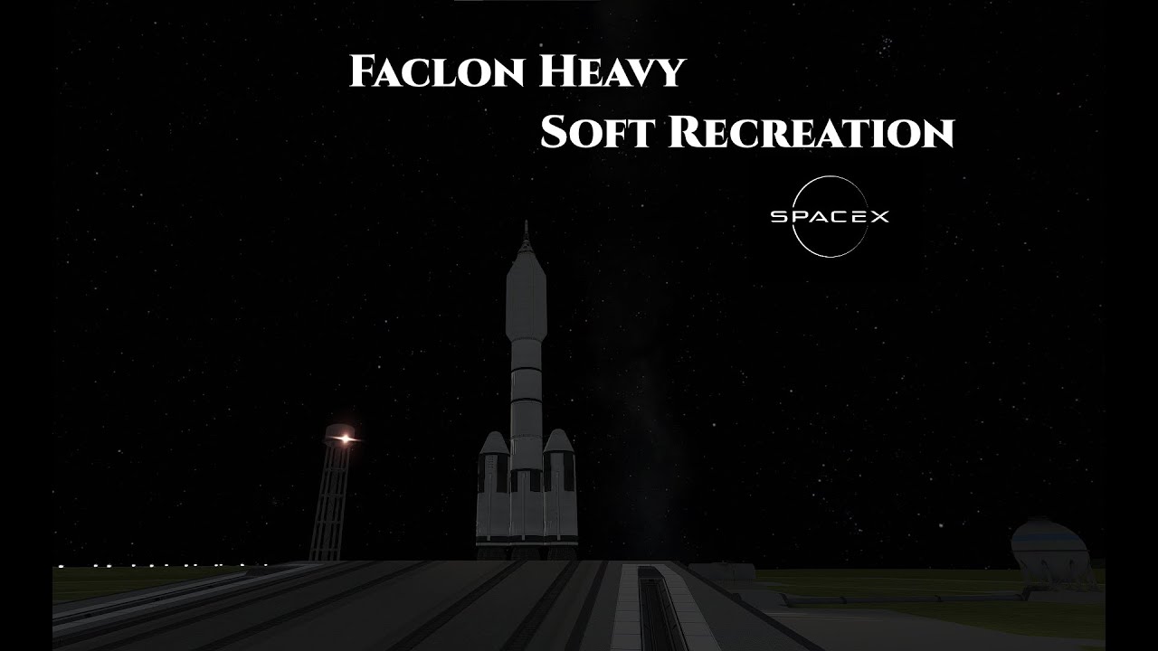 KSP Falcon Heavy (Soft Recreation, Fully Stock with DLC) *** READ ...