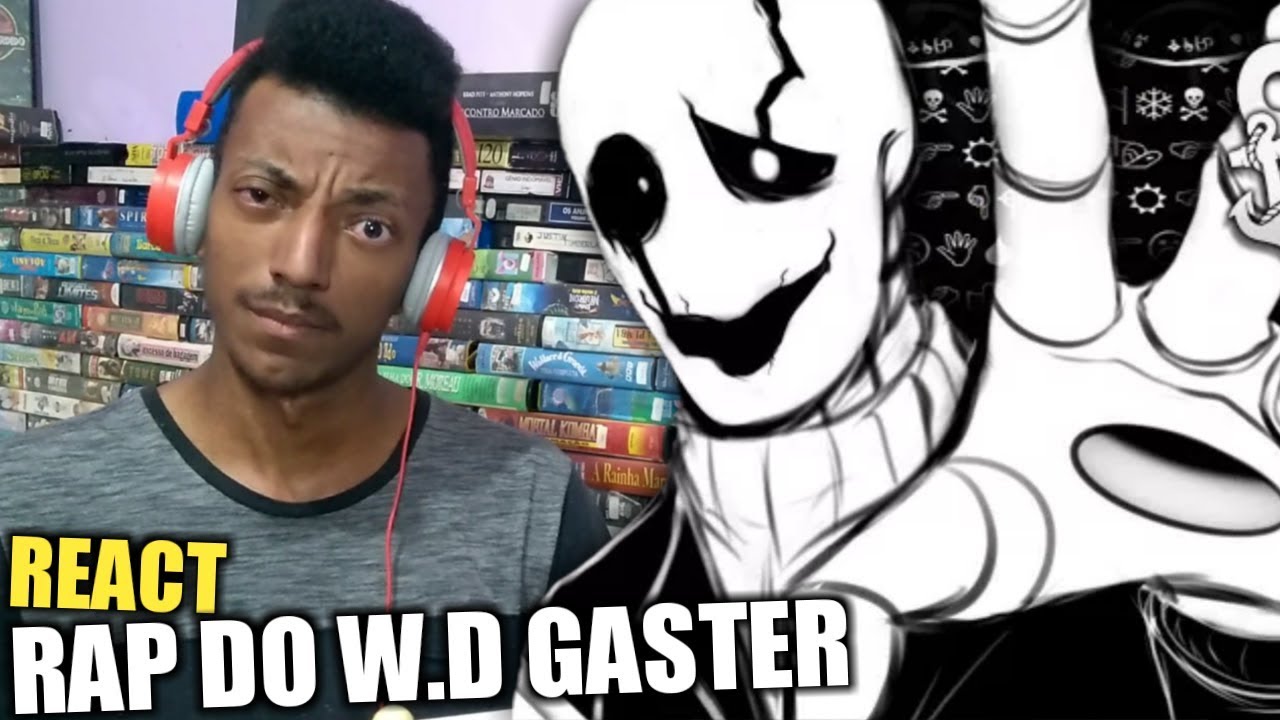 Rap do W.D Gaster (Undertale) Daarui # REACT - YouTube