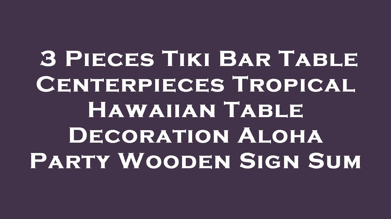 3 Pieces Tiki Bar Table Centerpieces Tropical Hawaiian Table Decoration ...