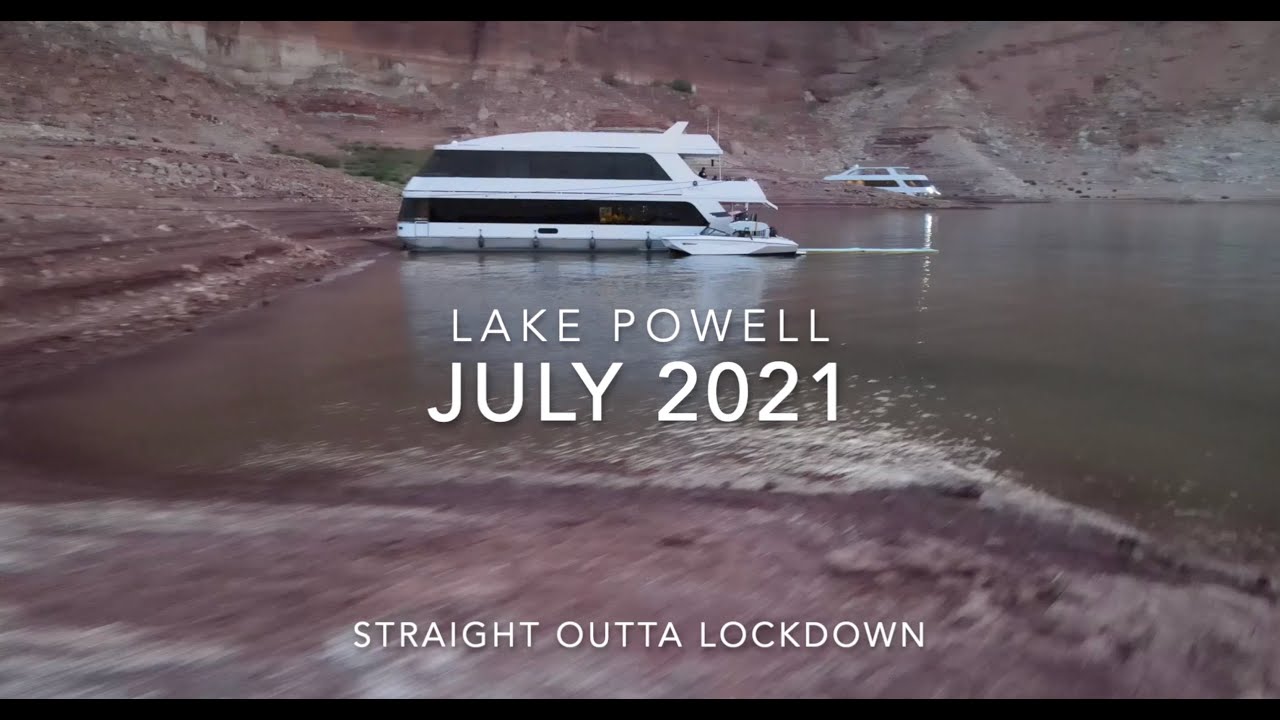 Lake Powell July 2021 - Straight Outta Lockdown - YouTube