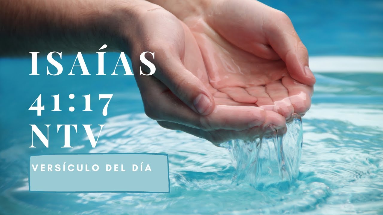 VERSÍCULO DEL DÍA 💦 ISAÍAS 41:17 💦 NTV 🎧 - YouTube