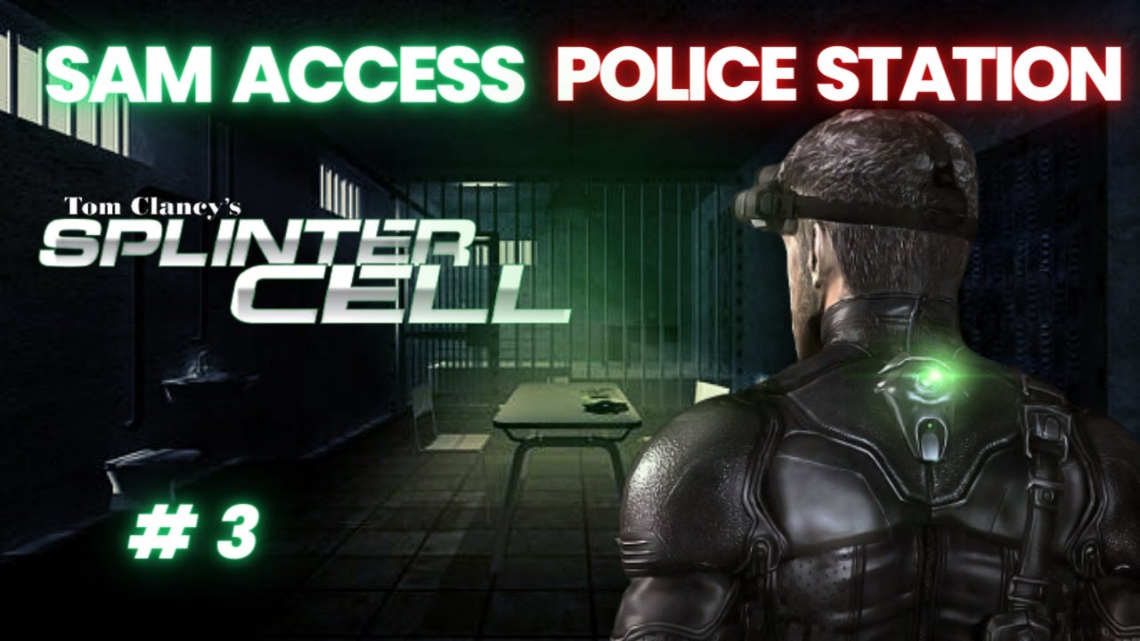 SAM ACCESS POLICE STATION || Gameplay #3 || Splinter Cell 1 - YouTube