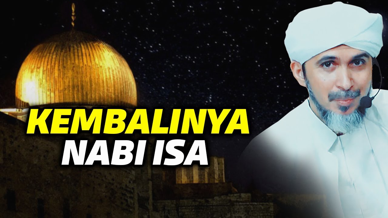 KEMBALINYA NABI ISA | Habib Ali Zaenal Abidin Al Hamid - YouTube