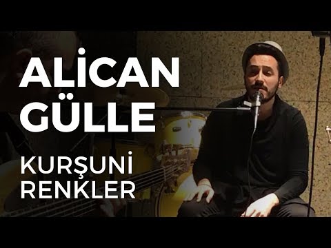 Alican Gülle - Kurşuni Renkler (Akustik)