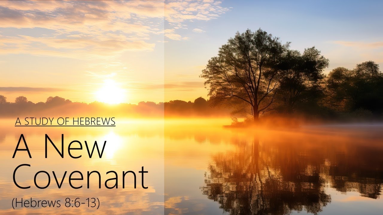 A New Covenant (Hebrews 8:6-13) - YouTube